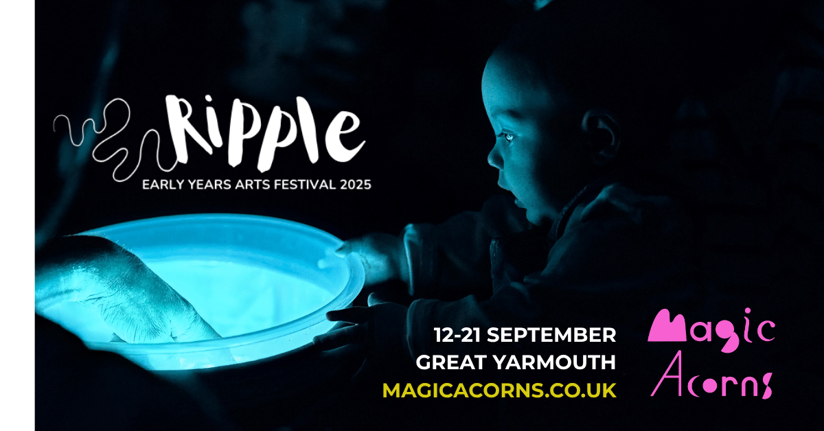 Ripple Early Years Arts Festival 2025 | Magic Acorns